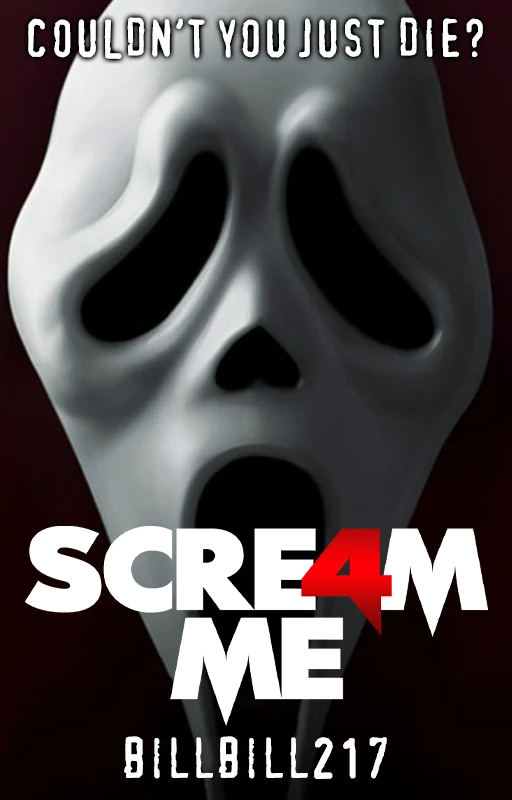 User blog:BillBill217/SCRE4M ME | Scream Wiki | Fandom