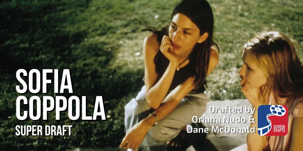 Sofia Coppola Super Draft | Screen Drafts Wiki | Fandom