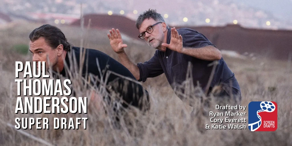 Paul Thomas Anderson Super Draft | Screen Drafts Wiki | Fandom
