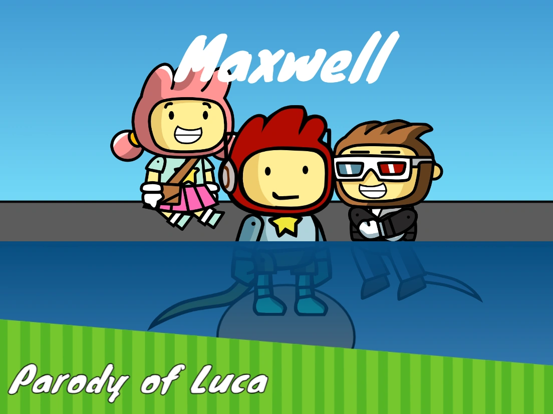 Maxwell (Luca Parody) | Scribblenauts Parodies Wiki | Fandom