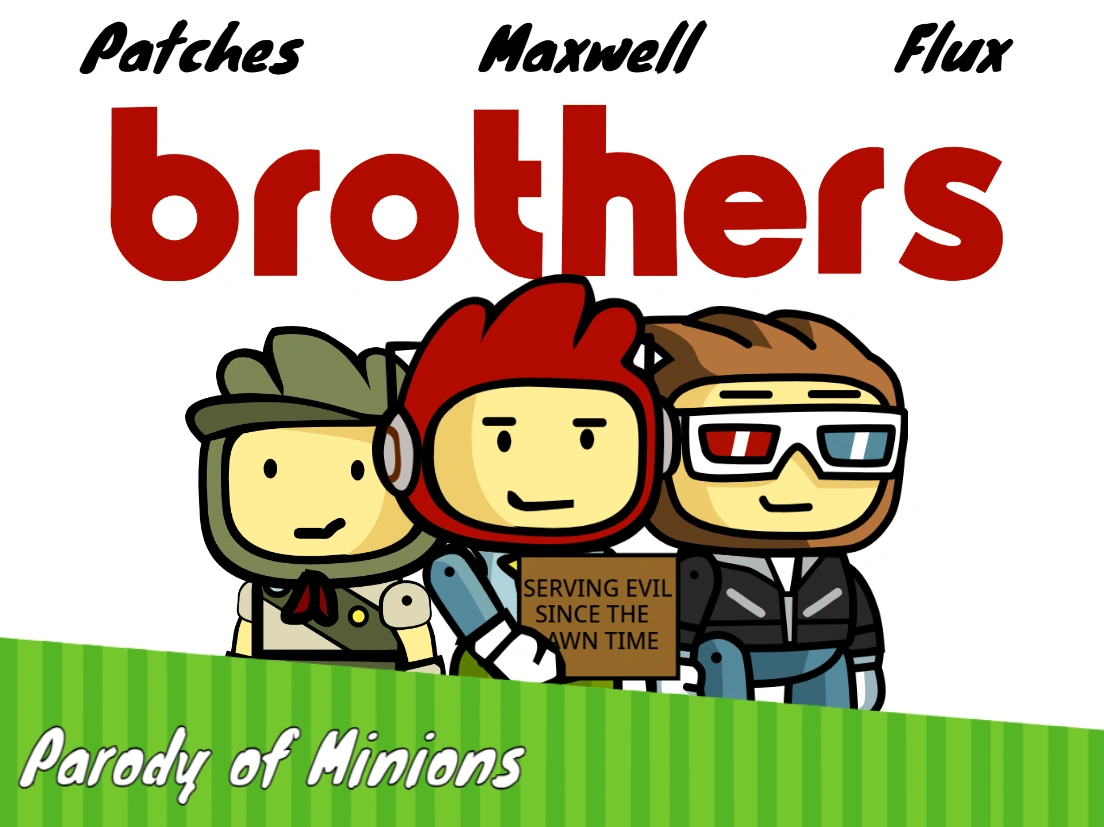 Brothers (Minions Parody) | Scribblenauts Parodies Wiki | Fandom
