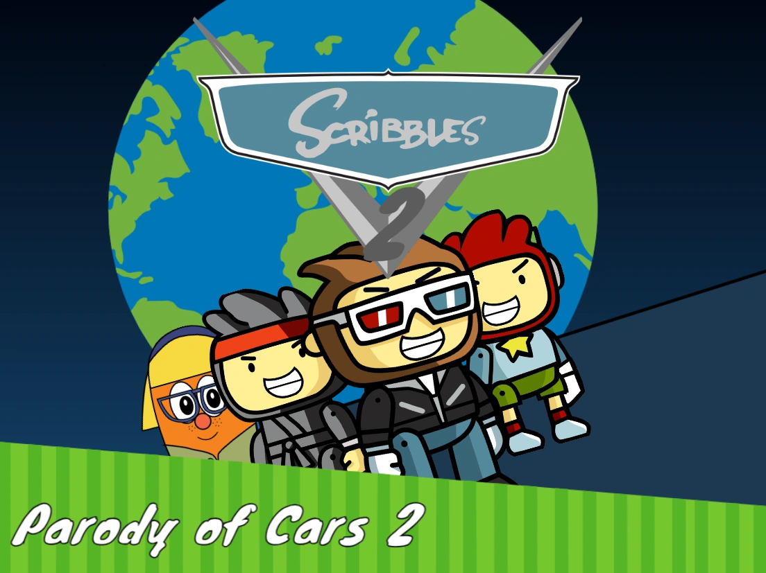Scribbles 2 (Cars 2 Parody) | Scribblenauts Parodies Wiki | Fandom