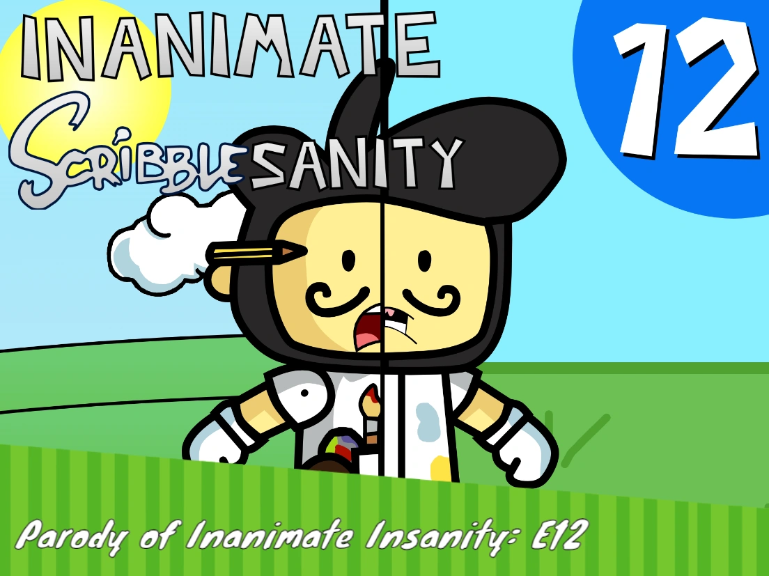 Inanimate Scribblesanity/Happy Anniversary | Scribblenauts Parodies ...