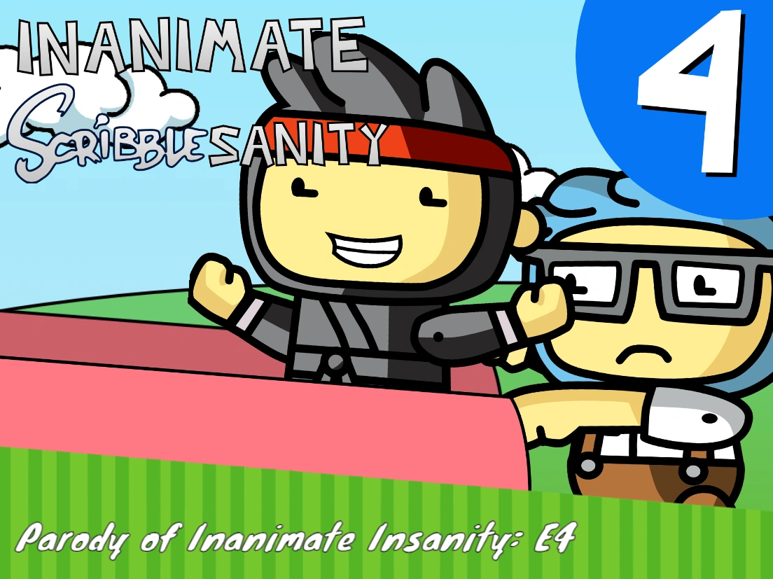 Inanimate Scribblesanity/One-Shot Wonder | Scribblenauts Parodies Wiki ...
