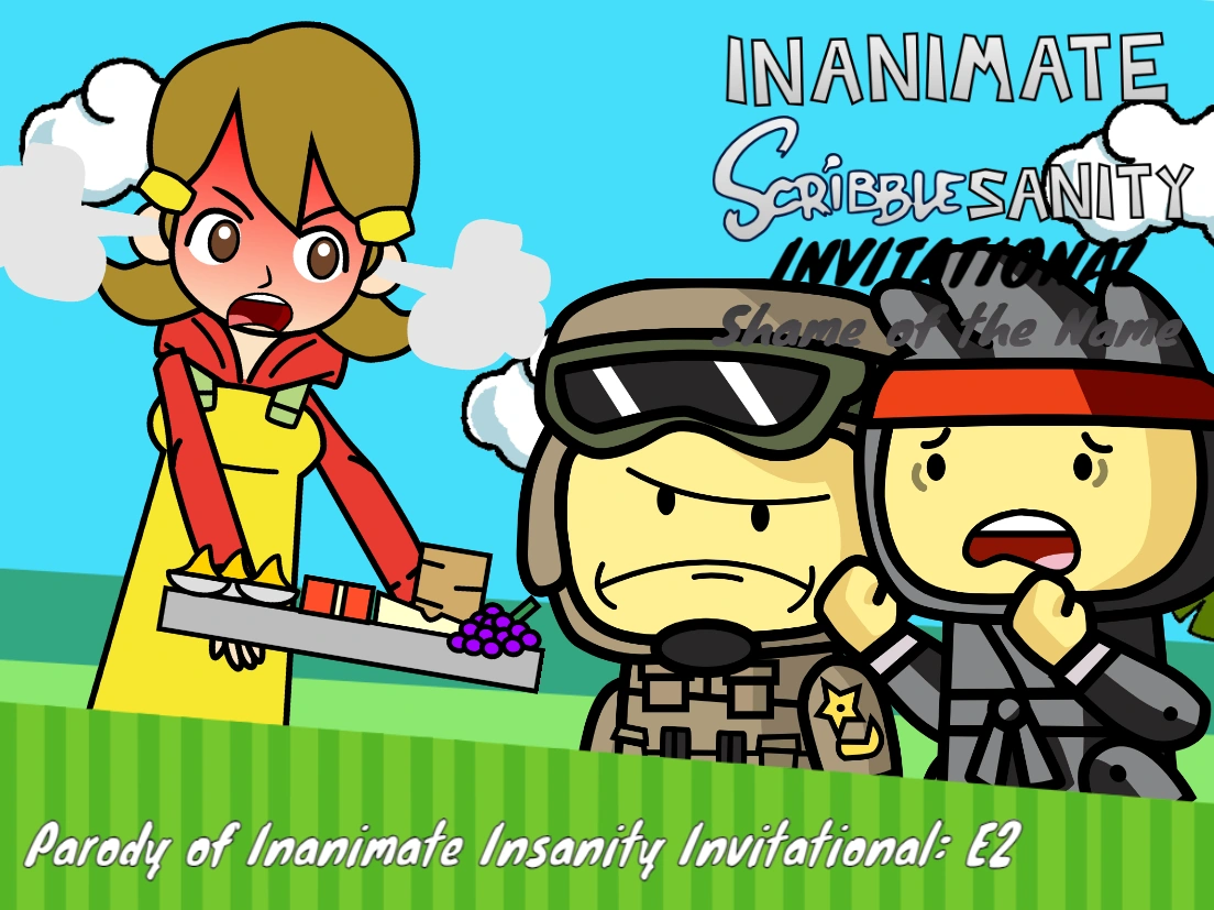 Inanimate Scribblesanity Invitational/The Shame of the Name ...