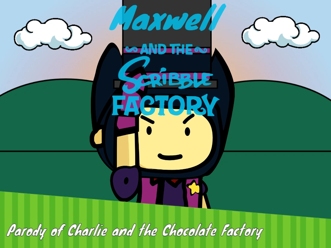Maxwell and the Scribble Factory | Scribblenauts Parodies Wiki | Fandom