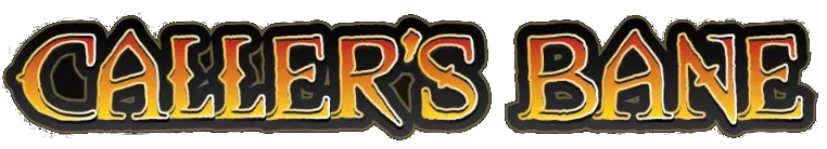 Caller's Bane - Official Caller's Bane Wiki