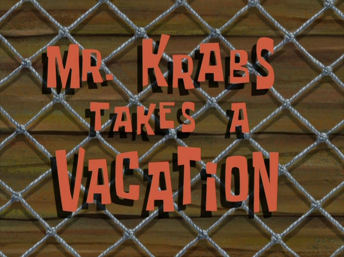 Mr. Krabs Takes a Vacation | ScumBob Wiki | Fandom