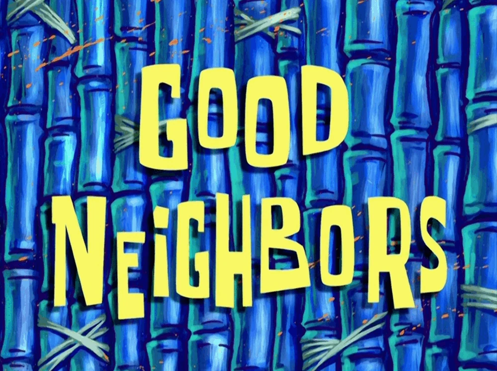 Good Neighbors | ScumBob Wiki | Fandom
