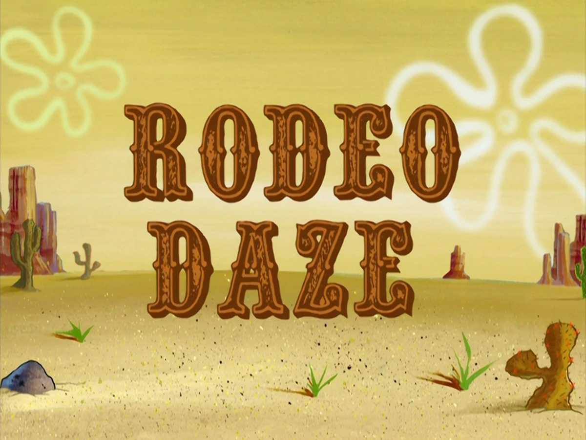 Rodeo Daze | ScumBob Wiki | Fandom