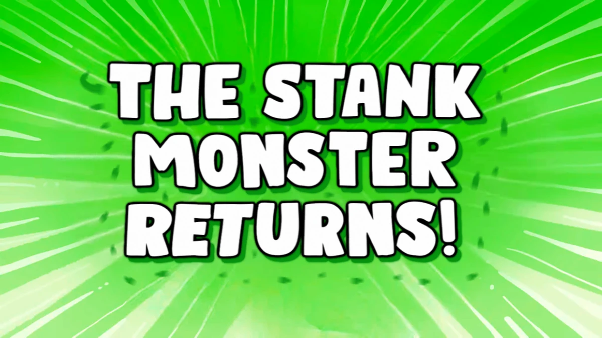 The Stank Monster Returns! | SDBL Fanon Wiki | Fandom