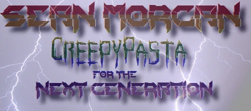 Sean Morgan - CreepyPasta for the Next Generation Wikia | Fandom