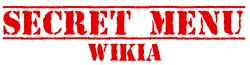 Secret Menus Wiki | Fandom