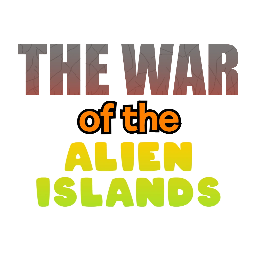 The War of the Alien Islands | MrCyanSapphire's Secret Lair, which is a ...