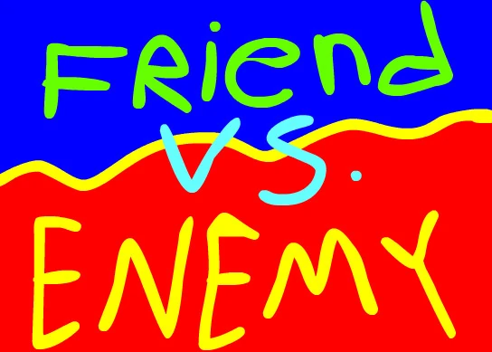 Friend VS. Enemy | Sedio Wikia | Fandom