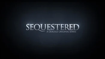Sequestered (TV Series) | Sequestered Wiki | Fandom