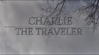 Charlie The Traveler: Movie | Sergeant Greasemixer Wiki | Fandom