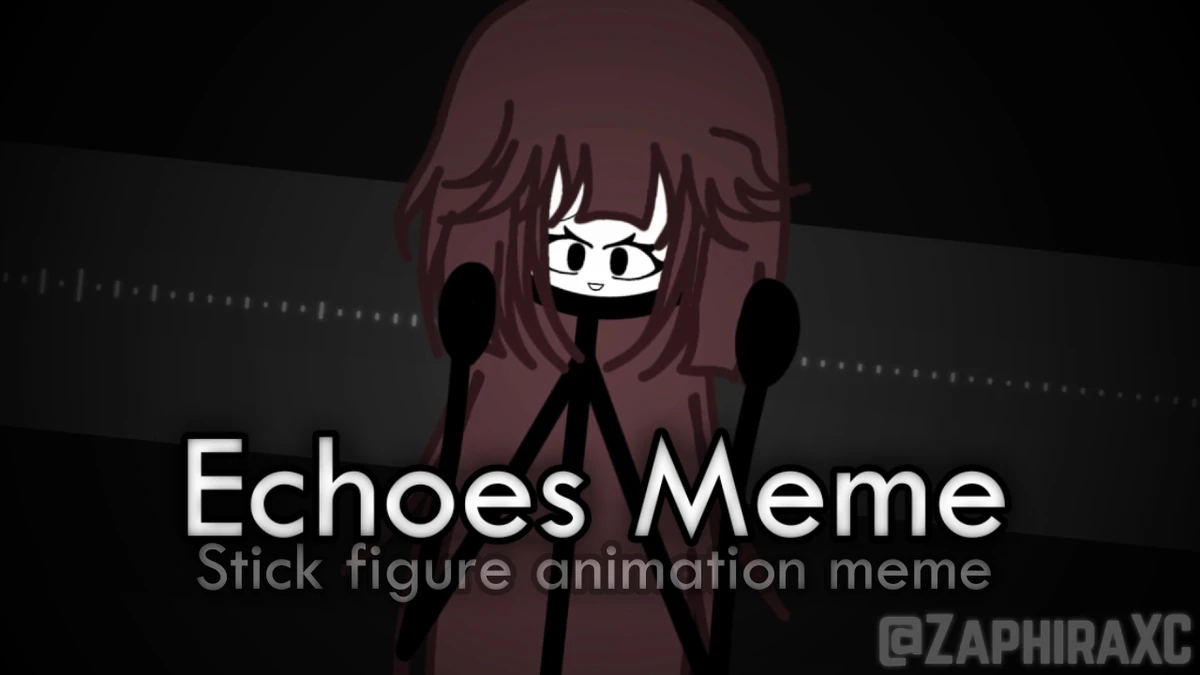 Echoes Meme | Stick Figure Community Wiki | Fandom
