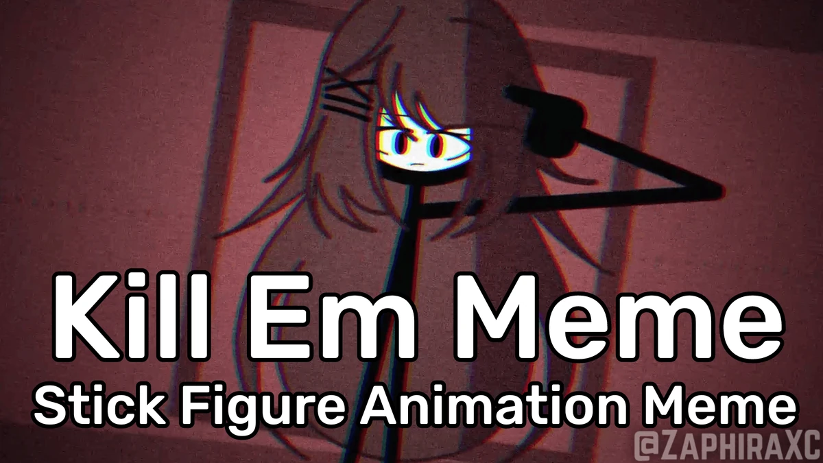 Kill Em Meme | Stick Figure Community Wiki | Fandom
