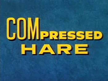 COMpressed Hare (1961) | SFX Resource Wiki | Fandom