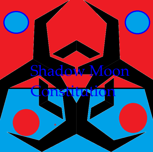 Shadow Moon Constitution | Shadow Moon Wiki | Fandom