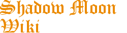 Shadow Moon Wiki | Fandom