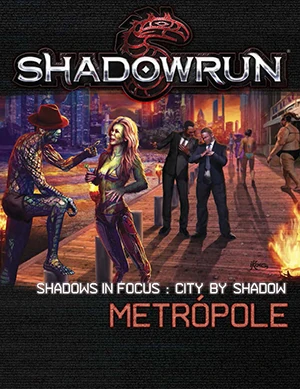 Source:Shadows in Focus: City by Shadow: Metrópole | Shadowrun Wiki ...