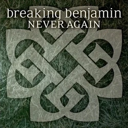 Never Again (Single) | Breaking Benjamin Wiki | Fandom