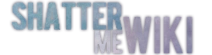 Shatter Me (TV Series) | Shatter Me Wiki | Fandom