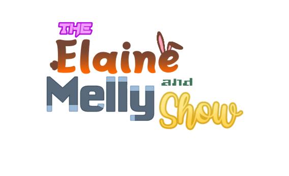 The Elaine and Melly show | Shellbie May Wiki | Fandom