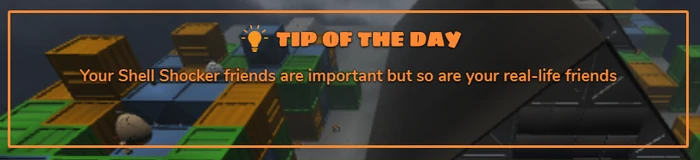 Tip of the Day | Shell Shockers Wiki | Fandom