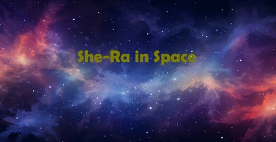 She-Ra in Space | She-Ra and the Princesses of Power fanon Wiki | Fandom