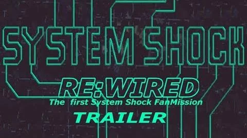 System Shock: ReWired | System Shock Wiki | Fandom