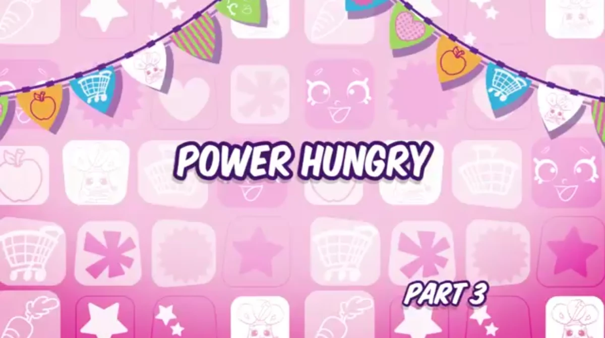 Power Hungry (Part Three) | Shopkins Wiki | Fandom