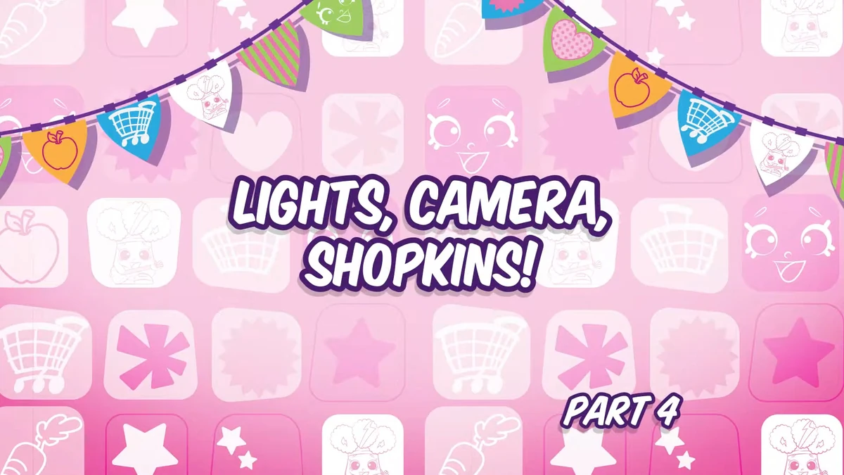 Lights, Camera, Shopkins! (Part Four) | Shopkins Wiki | Fandom
