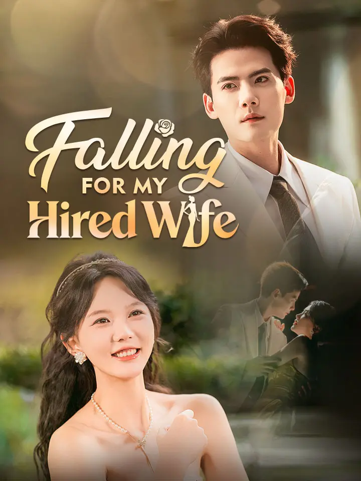Falling For My Hired Wife Chinese Drama | Short Dramas Wiki | Fandom