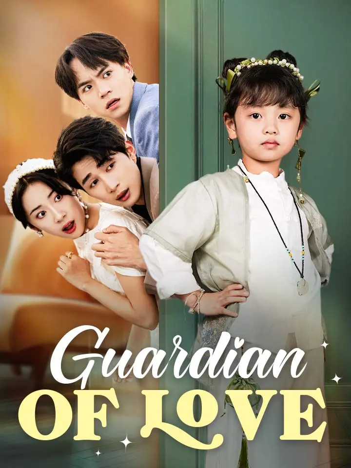 Guardian of Love Chinese Drama | Short Dramas Wiki | Fandom