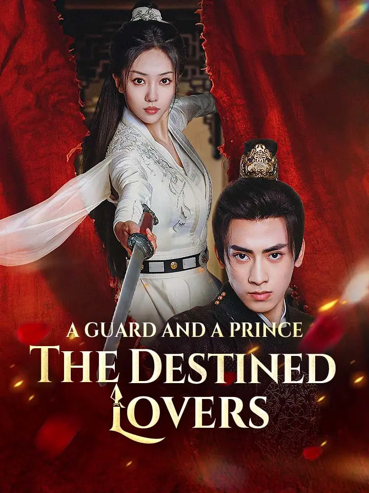 A Guard And A Prince: The Destined Lovers Chinese Drama | Short Dramas ...