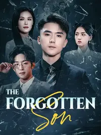The Forgotten Son Chinese Drama | Short Dramas Wiki | Fandom