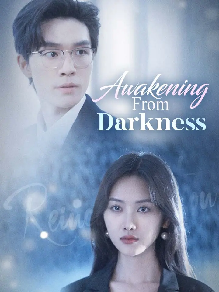Awakening From Darkness Chinese Drama | Short Dramas Wiki | Fandom