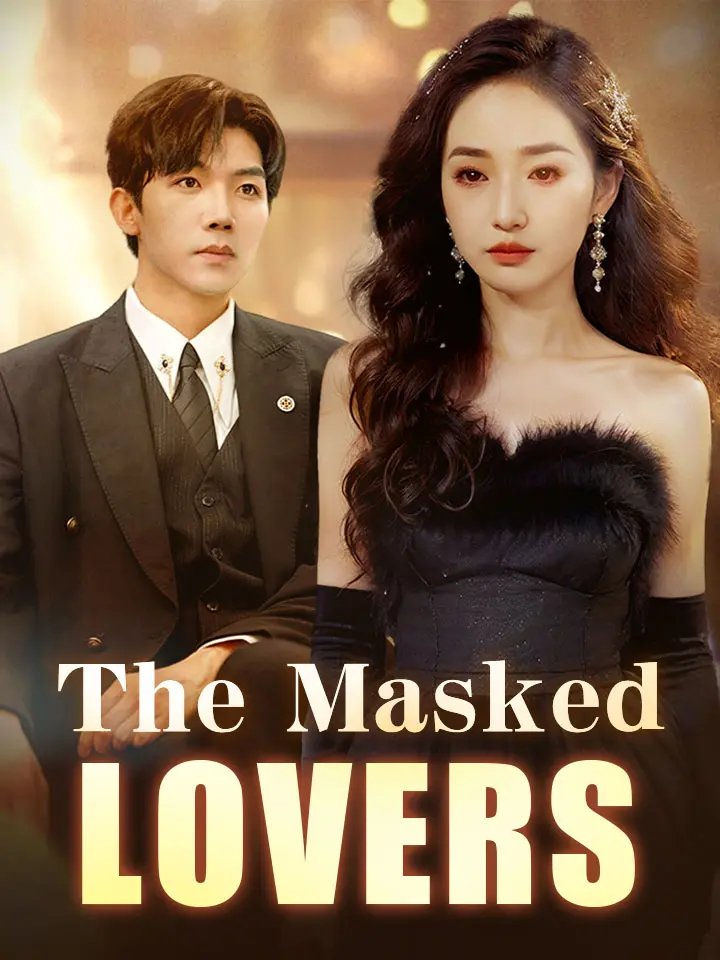 The Masked Lover Chinese Drama | Short Dramas Wiki | Fandom