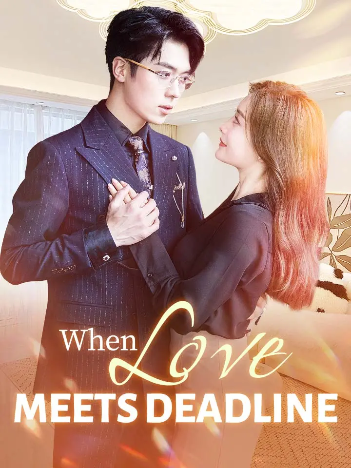 When Love Meets Deadline Chinese Drama | Short Dramas Wiki | Fandom