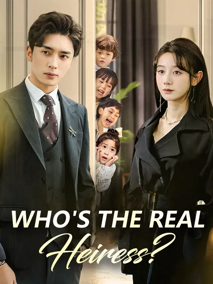 Who's the Real Heiress? Chinese Drama | Short Dramas Wiki | Fandom