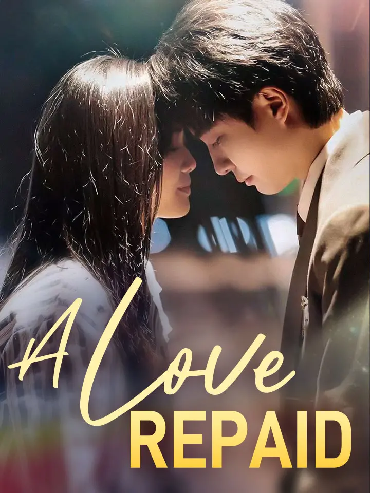 A Love Repaid Chinese Drama | Short Dramas Wiki | Fandom