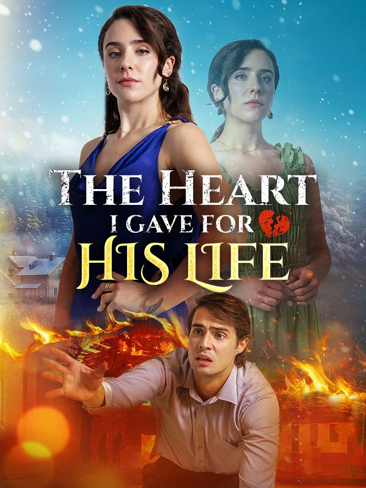 The Heart I Gave for His Life Full Movie | Short Dramas Wiki | Fandom