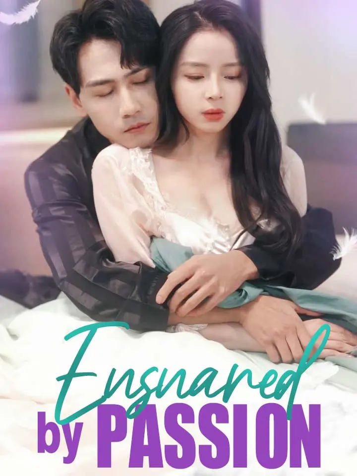 Ensnared by Passion Chinese Drama | Short Dramas Wiki | Fandom