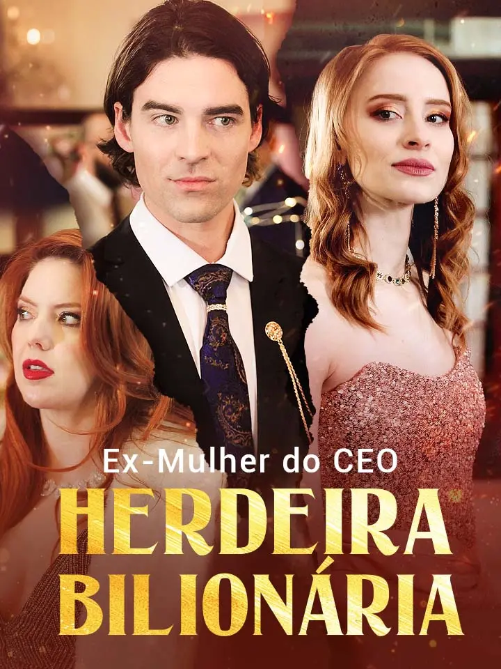 Ex-Mulher do CEO, Herdeira Bilionária | Short Dramas Wiki | Fandom