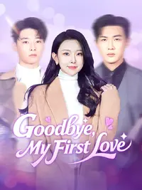 Goodbye, My First Love Chinese Drama | Short Dramas Wiki | Fandom