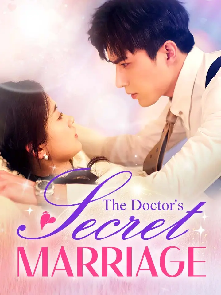 The Doctor's Secret Marriage Chinese Drama | Short Dramas Wiki | Fandom