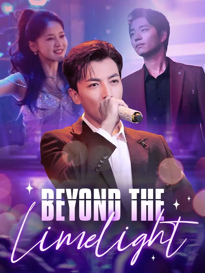 Beyond The Limelight Chinese Drama | Short Dramas Wiki | Fandom